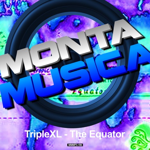 Stream TripleXL - The Equator by Monta Musica | Listen online for free ...