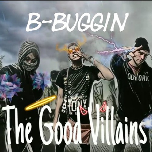 Stream B-Buggin' (Mixtape version) by The Good Villains | Listen online ...