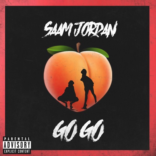 Stream Saam Jordan - Go Go (Explicit) by Saam Jordan | Listen online ...