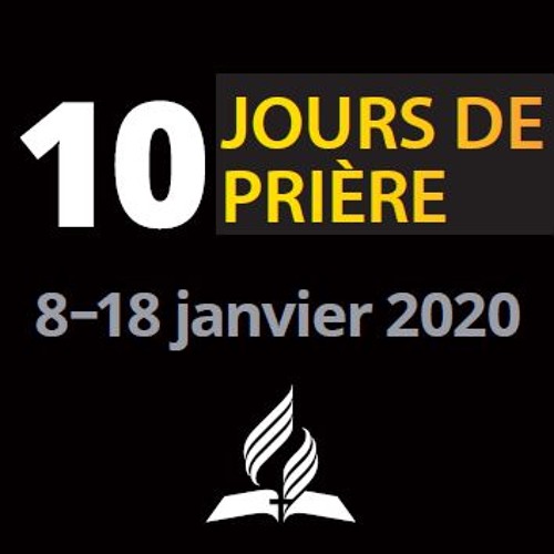 Stream 10 Jours De Priere 2020 - Jour09 by Adventiste Magazine | Listen online for free on ...