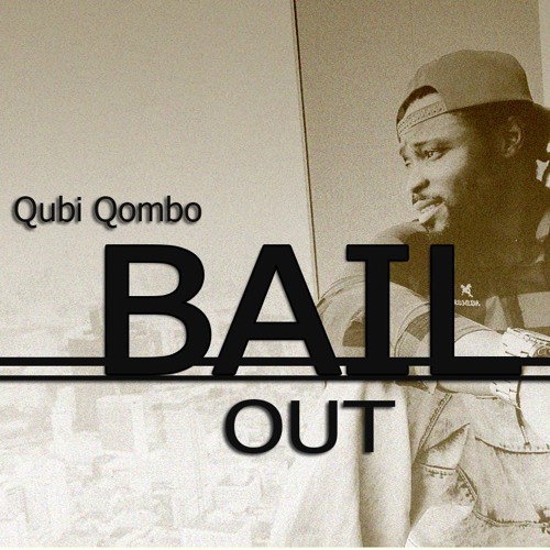 Stream BAIL OUT @ QUBI QOMBO by Qubi Qombo | Listen online for free on ...