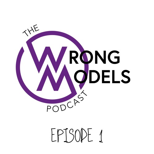 Stream episode Meet the Wrong Models by The Wrong Models podcast ...