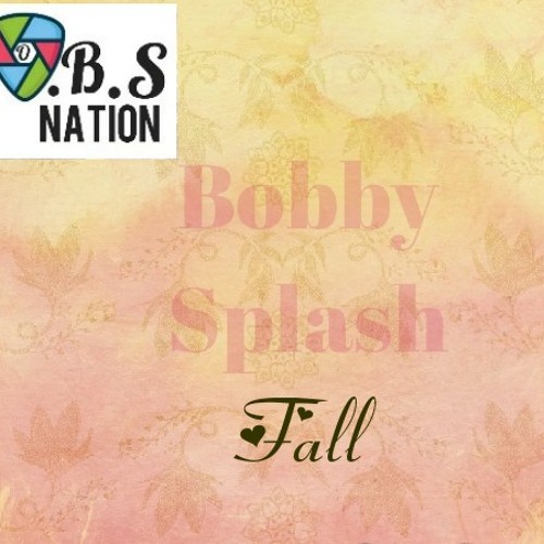 Stream Bobby Splash = FALL... by Osazuwa Bobby Splash | Listen online ...