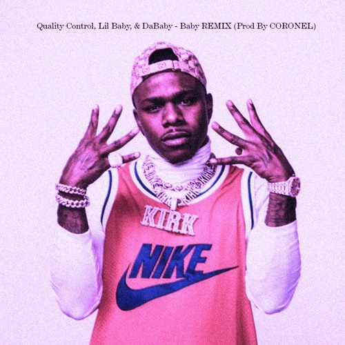 Stream Quality Control, Lil Baby, & DaBaby - Baby REMIX (Prod By ...