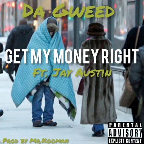 Stream Get My Money Right ft Jay Austin by Da Gweed | Listen online for ...
