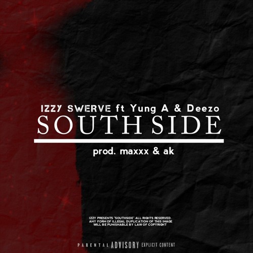 Stream South Side(ft Yung A & Sensei Deezo) by Izzy Swerve | Listen ...