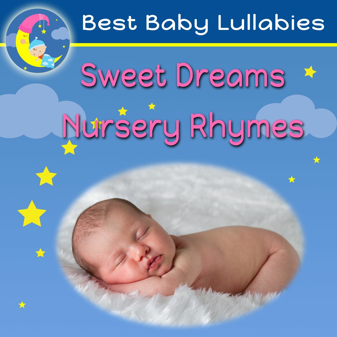 Stream Best Baby Lullabies | Listen to Sweet Dream Nursery Rhymes ...