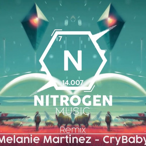 Stream Melanie Martinez - Cry Baby (nitrogen Remix) by nitrogen ...