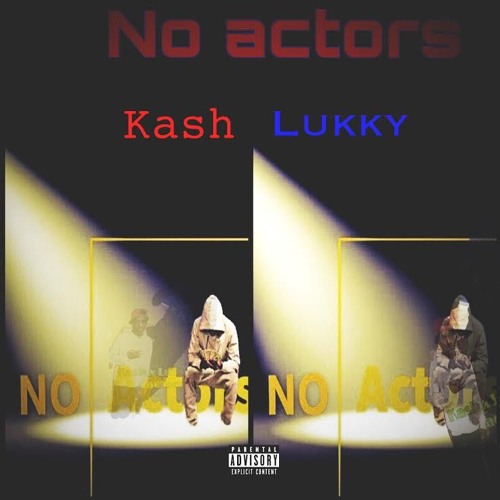 Kash x Lukky7-No Actors(pt1) - Listen to music
