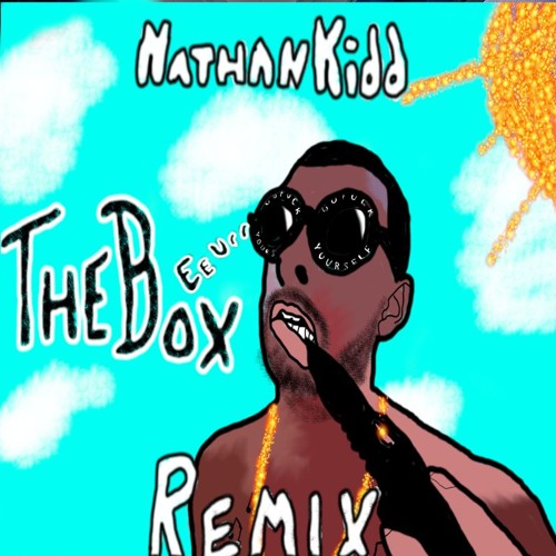 Stream THE BOX REMIX #EeUrr by nathan kidd (unreleased) | Listen online ...