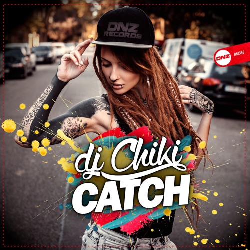 Stream Dj Chiki - Catch by DNZ Records | Listen online for free on ...