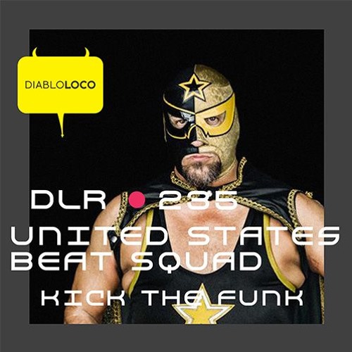 Stream DLR235 United States Beat Squad - Kick The Funk (cut) No5 ...