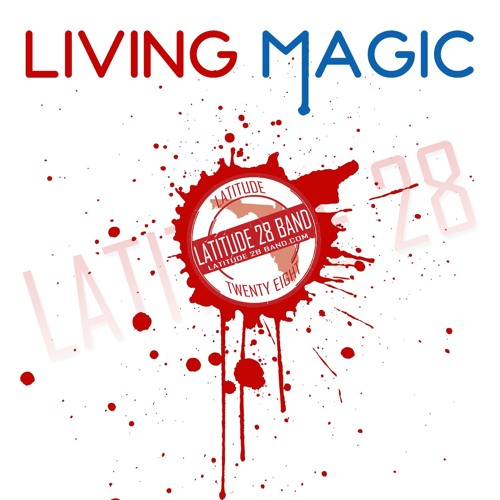 Stream Latitude28 Band | Listen to Living Magic playlist online for ...