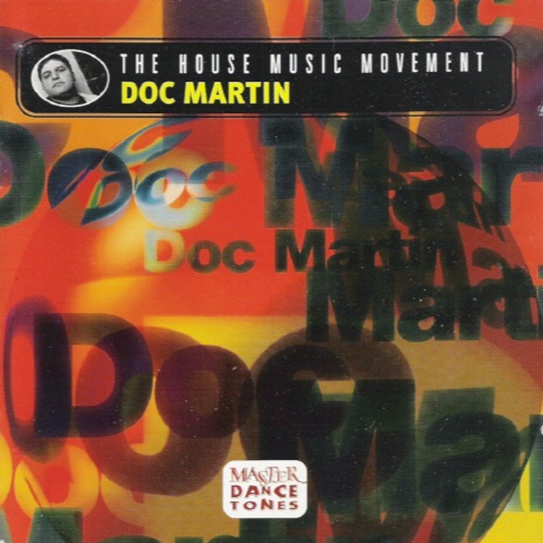 Stream 641 - Doc Martin - The House Music Movement (1998) by The ...