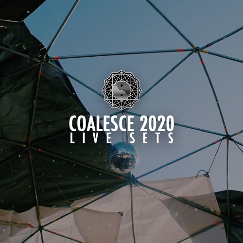 Stream Coalesce New Years | Listen to Coalesce 2020 Live Sets playlist online for free on SoundCloud