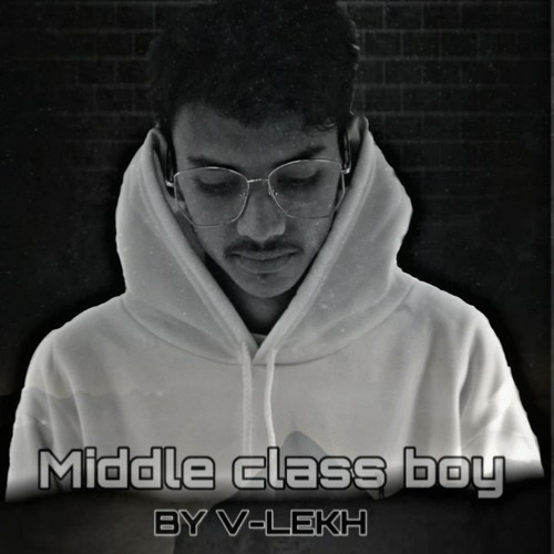 Stream Middle class boy (hindi rap song) by V-LEKH | Listen online for ...