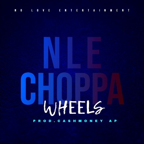 Stream NLE Choppa - Wheels (Official Unreleased Audio) by . | Listen ...
