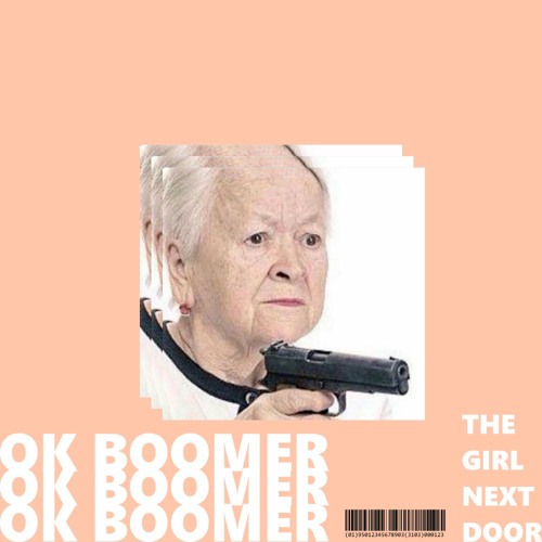 Stream OK BOOMER (NOW ON SPOTIFY!) by the girl next door | Listen ...