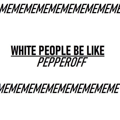 Black People Be Like Meme