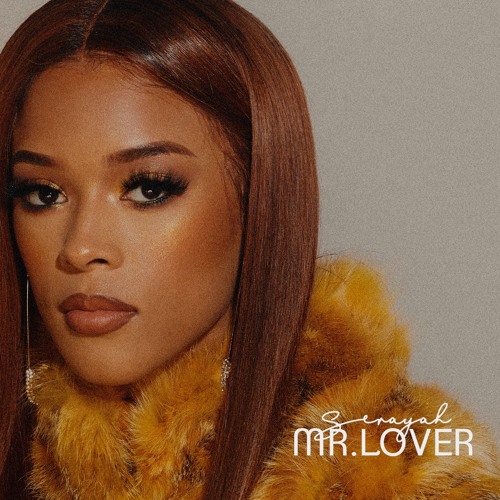 Stream Mr. Lover by SERAYAH | Listen online for free on SoundCloud