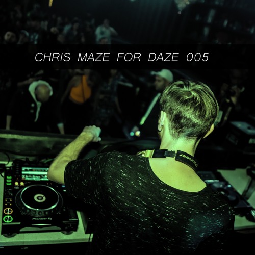 Stream Chris Maze For Daze 005 by Chris Maze | Listen online for free ...