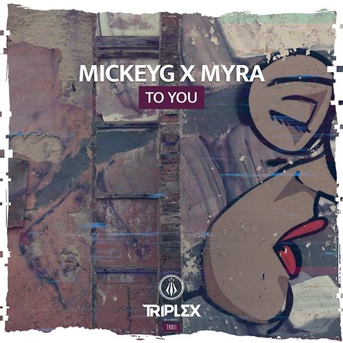 Stream MickeyG X MYRA - To You [OUT NOW] by MickeyGMusic | Listen ...