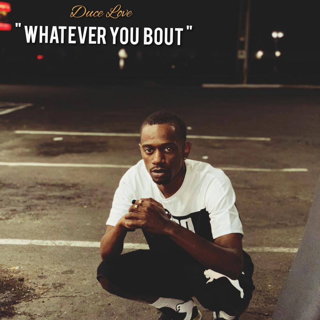 Stream Whatever You Bout by Duce Love | Listen online for free on ...