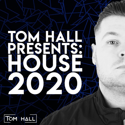 Stream Tom Hall Presents: House 2020 by Tom Hall Mixes | Listen online ...