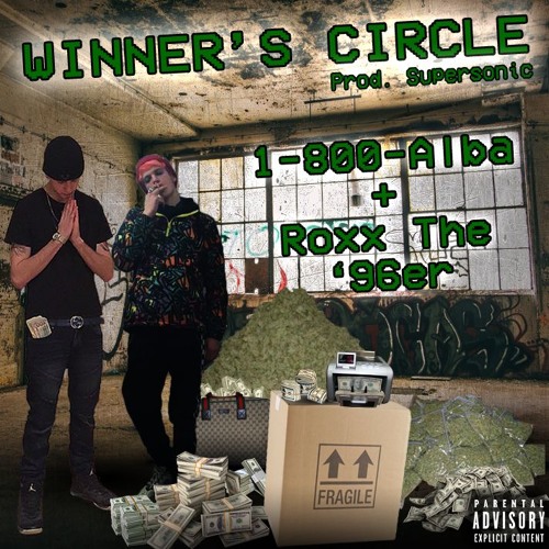 Stream Winner's Circle (Prod. Supersonic) - Roxx The '96er X 1800 Alba ...