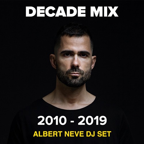 Stream DECADE MIX by Albert Neve | Listen online for free on SoundCloud