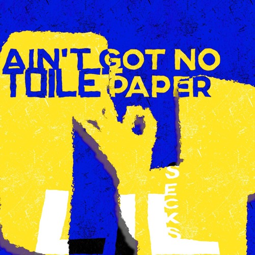 Stream LIL SECKS - AINT GOT NO TOILET PAPER [FT. THE POOP FAIRY] by ...