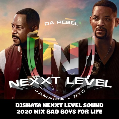 Stream 2020 BAD BOYS FOR LIFE NEXXT LEVEL SOUND -OZ by DJ_Shata ...