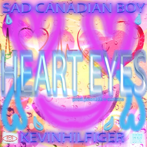 Stream SAD CANADIAN BOY + KEVINHILFIGER - HEART EYES (prod. jason22k ...