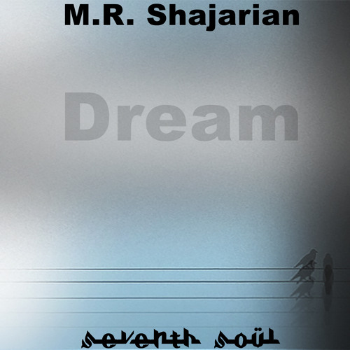 Stream M.R. Shajarian & Seventh Soul - Dream by Seventh Soul | Listen ...