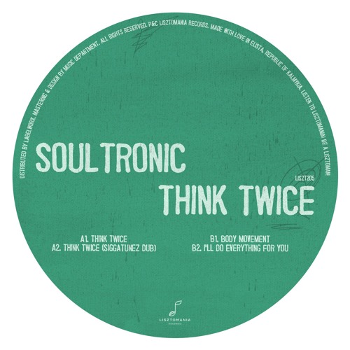 Stream PREMIERE: Soultronic - Think Twice [Lisztomania Records] by ...
