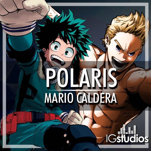 Stream Mario Caldera: My Hero Academia - Polaris [TV Size] (Español ...