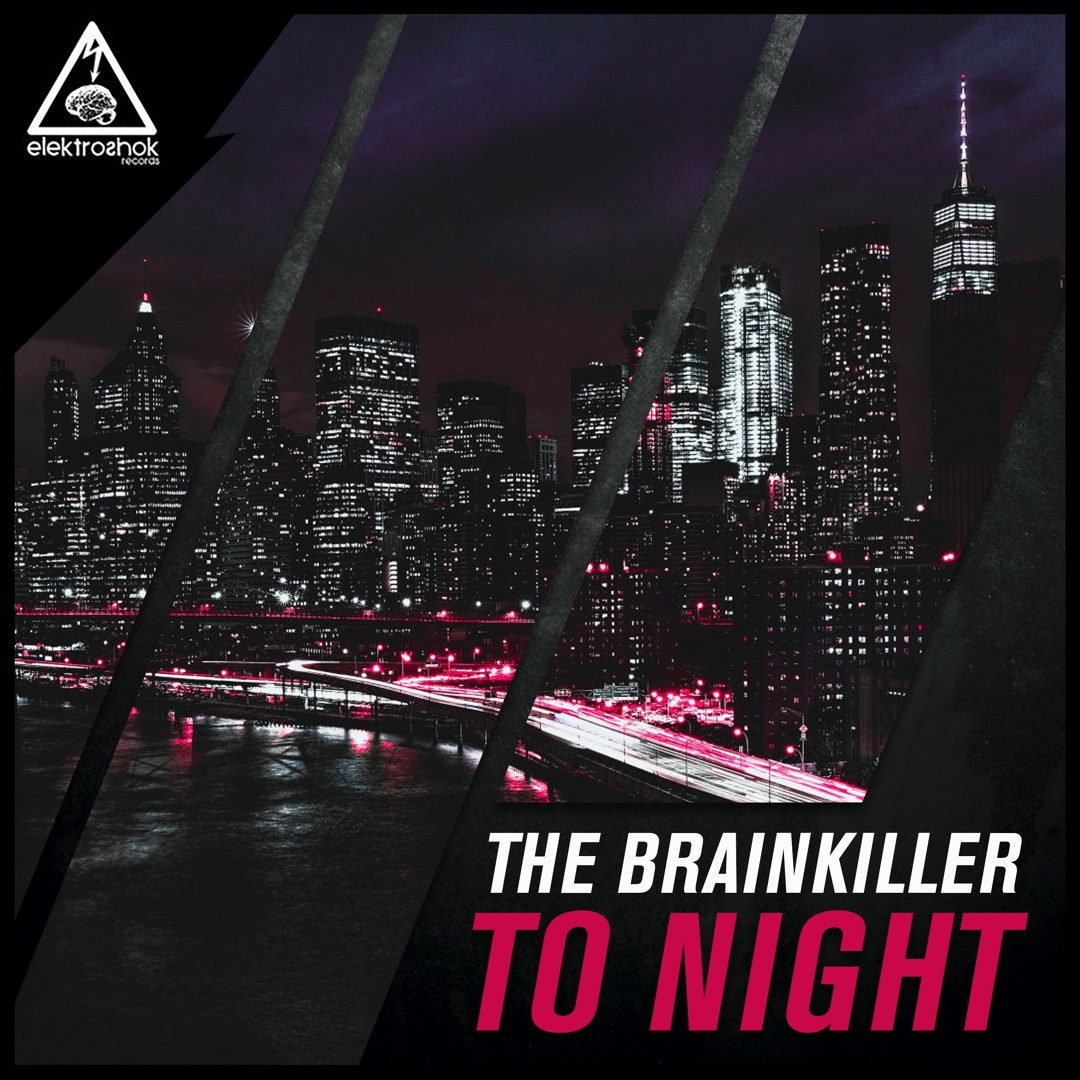 Stream The Brainkiller - To Night by Elektroshok Records | Listen ...