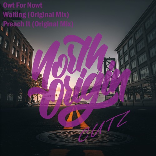 Stream Owt For Nowt - Preach It (Original Mix) by North Origin Records ...