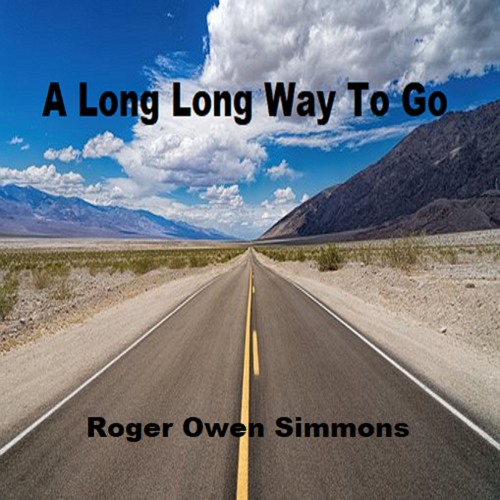 Stream A Long Long Way To Go by Roger Simmons | Listen online for free ...