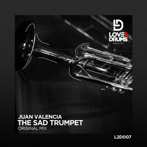 Stream Juan Valencia - The Sad Trumpet (Original Mix) [Out @ Mar 12] by ...
