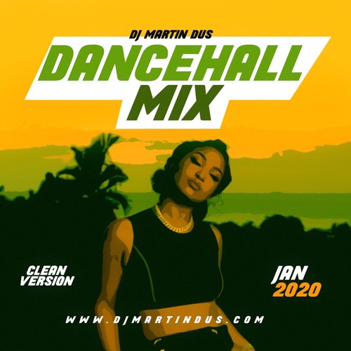 Dancehall Mix | January 2020(Clean Version) by MARTIN DUS (OFFICIAL ...