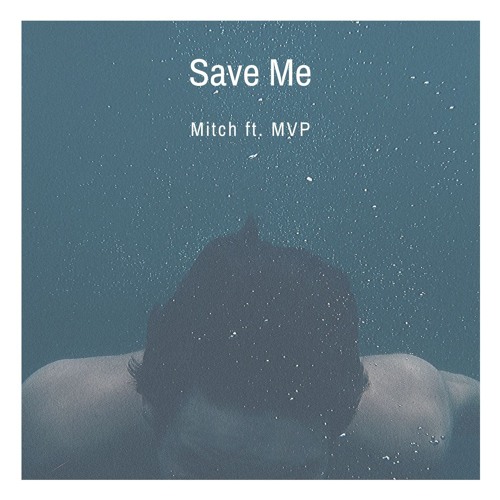 Stream Mitch - Save Me ft. MVP by MVP | Listen online for free on ...