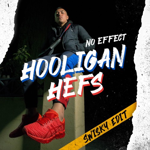 Stream Hooligan Hefs - No Effect (SWISKY EDIT) PREVIEW by Swisky ...
