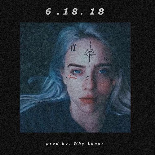Stream Billie Eilish 6 18 18 Xxxtentacion Tribute By 3am Mood