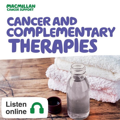 Stream Track 6 - Types of complementary therapy from Macmillan Cancer ...