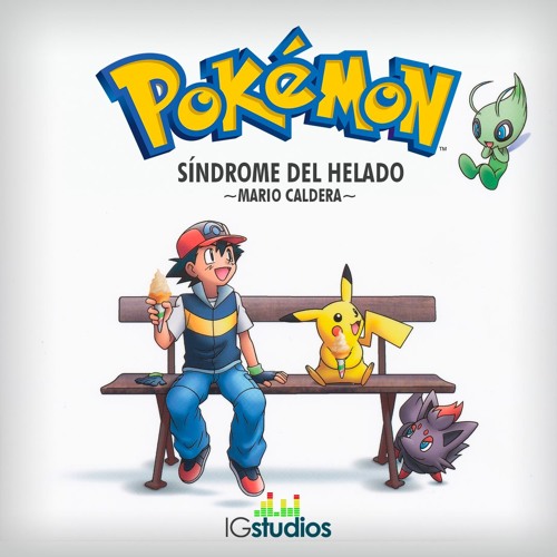 Stream Mario Caldera: Pokémon - Síndrome del Helado by IGStudiosMx ...