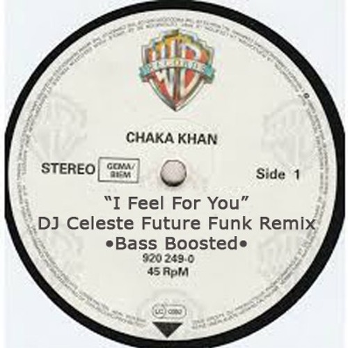 Stream I Feel For You by Chaka Khan DJ Celeste Future Funk Remix by DJ Celeste (Lear) | Listen ...