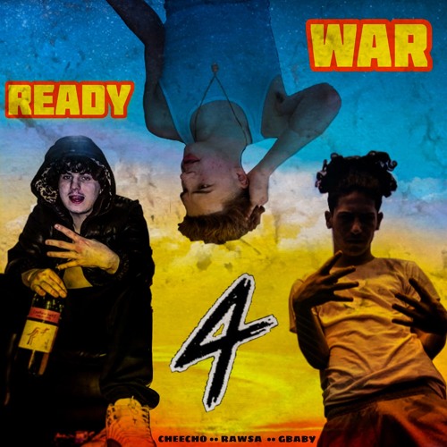Stream READY 4 WAR (CHEECHO X RAWSA X GBABY) by 4TL | Listen online for ...