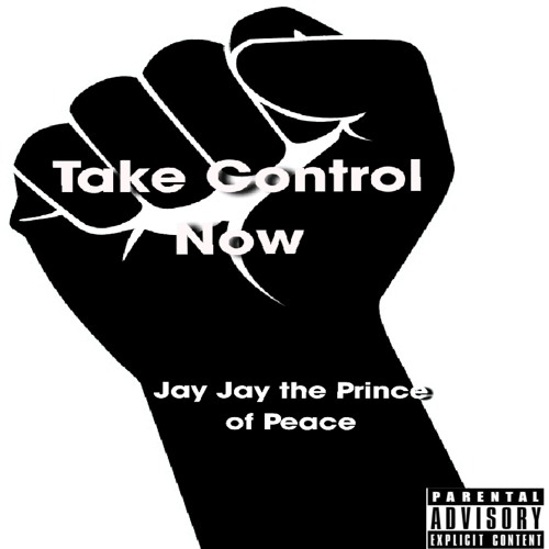 Stream Take Control Now (Prod. Jay - Ahn Spirit) by JAY JAY THE PRINCE ...