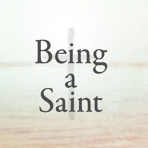 Stream Being a Saint, Part 1 by Stillwater Bible Church | Listen online ...